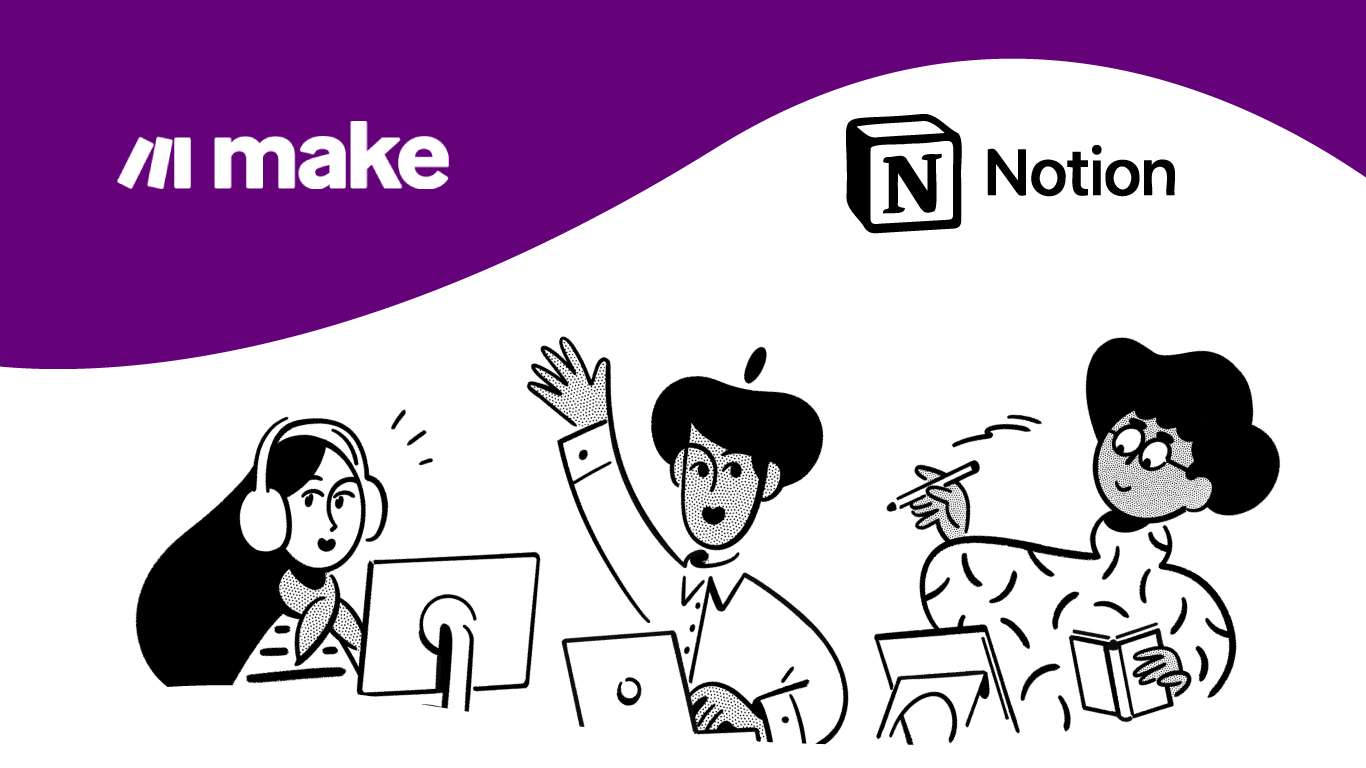 Por que Notion e Make fazem uma combinação vencedora